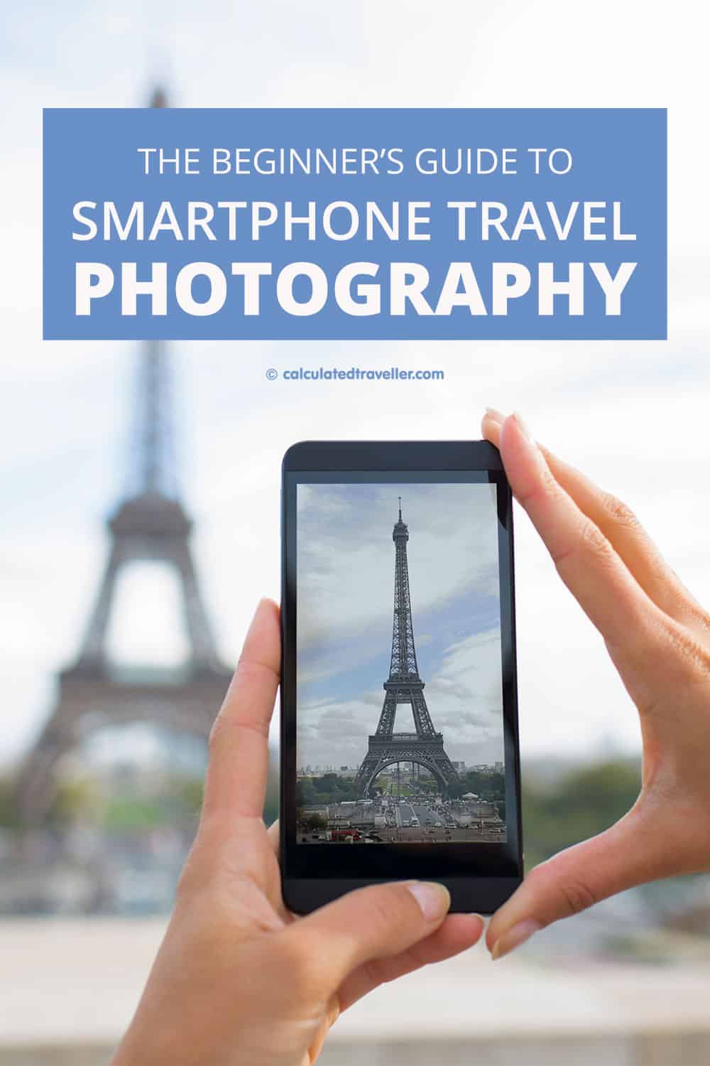 The Beginner’s Guide to Smartphone Travel Photography